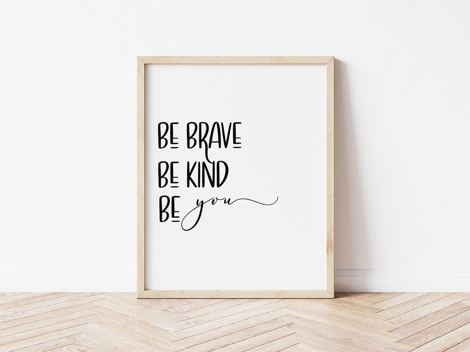 Be Brave Be Kind Be You, Positive Quotes, Be Brave Print, Be Brave Be ...