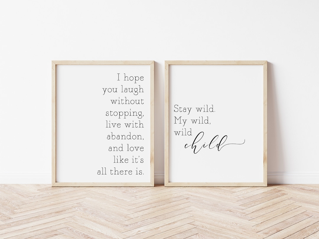 Stay Wild My Child, Wild Child Sign, Free Spirit Print, Laugh Without ...