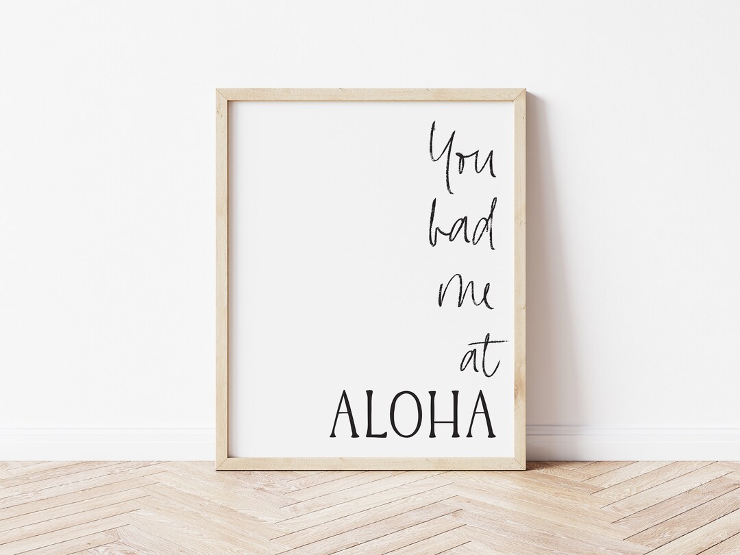 You Had Me at Aloha Print, Aloha Sign, Hawaii Decor, Island Print ...