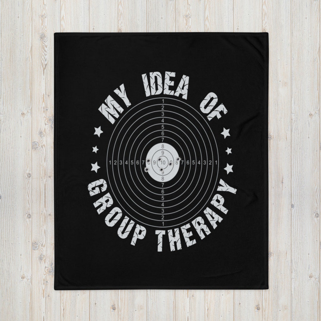 My Idea of Group Therapy Funny Target Shooting Lounge Throw - Etsy