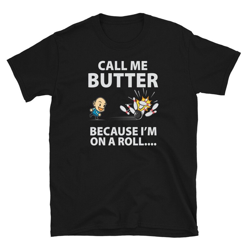 Call Me Butter I'm on A Roll Funny Bowling Mens Womens Retor Novelty ...