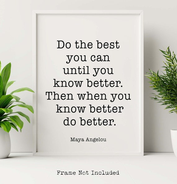 Maya Angelou Quote Print Do the Best You Can | Etsy Ireland