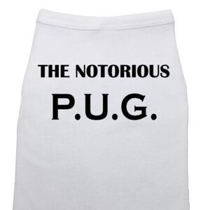 Dog Shirt, the Notorious P.U.G., Pug Outfit, Dog Shirt for Pugs, Pug T ...