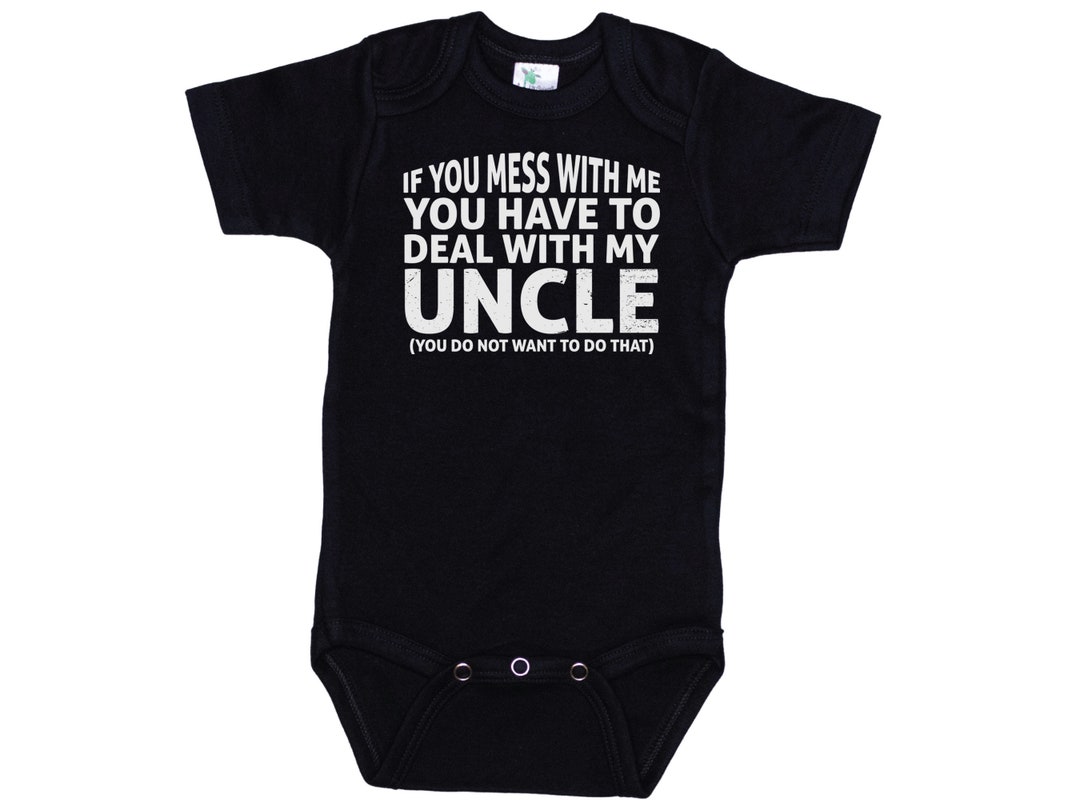 Uncle Onesie®, Baby Uncle Outfit, If You Mess With Me, Uncle Bodysuit ...
