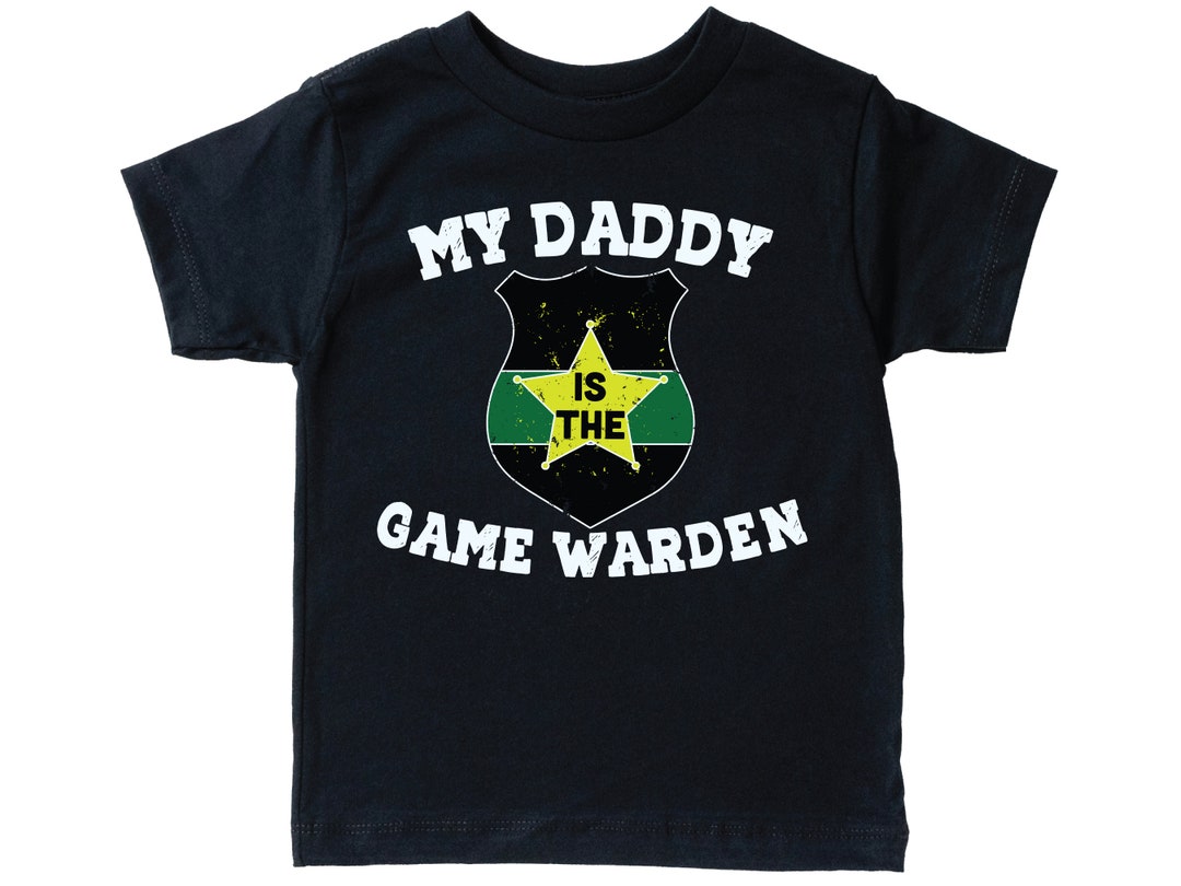 Kid's Game Warden Shirt, My Dad is the Game Warden, Conservation Agent ...