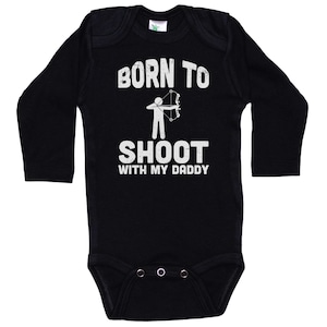 Archery Baby Onesie®, Born to Shoot With My Daddy, Bow Hunting Onesie ...