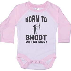 Archery Baby Onesie®, Born to Shoot With My Daddy, Bow Hunting Onesie ...