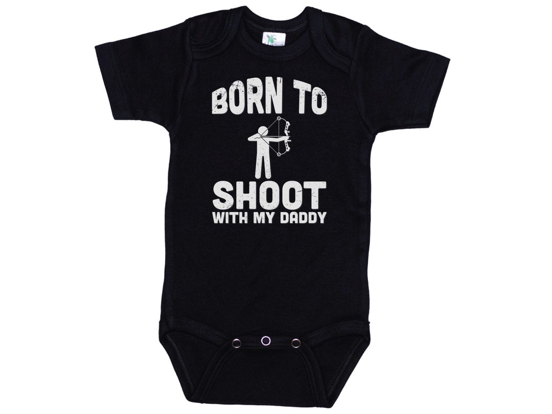 Archery Baby Onesie®, Born to Shoot With My Daddy, Bow Hunting Onesie ...