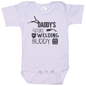 Welding Dad, Daddy's Future Welding Buddy, Welding Baby Outfit, Welding ...