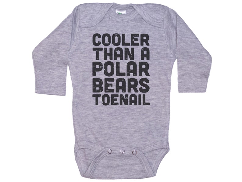 Funny Baby Onesie®, Cooler Than A Polar Bears Toenail, Newborn Apparel ...