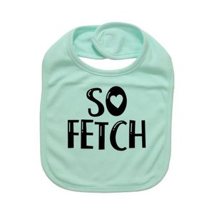Baby Girl Bib, Gift for Baby Girl, so Fetch, Newborn Girl, so Fetch Bib ...