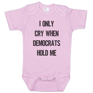 Funny Baby Onesie®, I Only Cry When Democrats Hold Me, Conservative ...