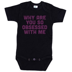 Why Are You so Obsessed With Me, Baby Girl Onesie®, Baby Gift, Newborn ...