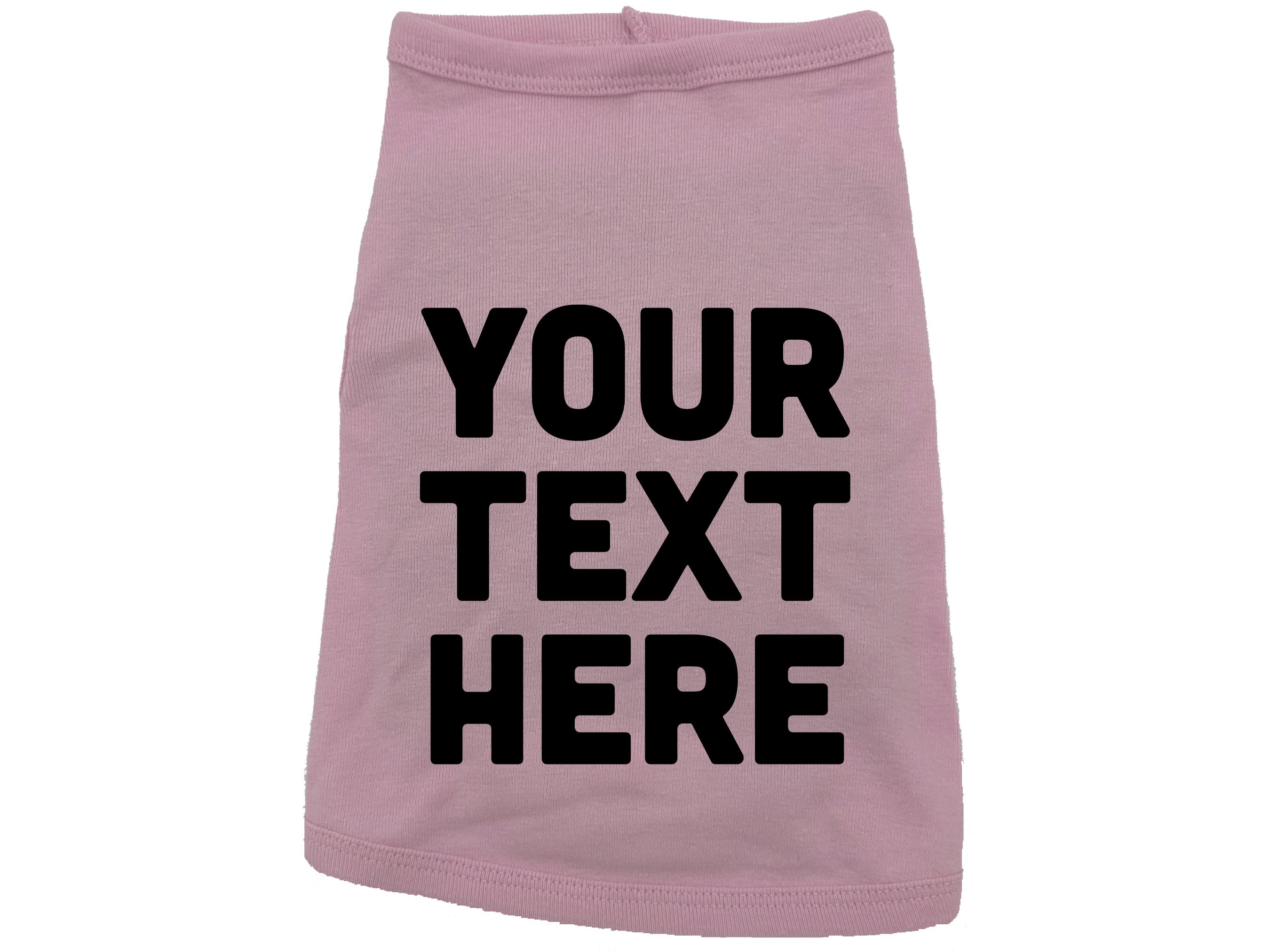 Custom Dog Shirt, Your Text Here, Custom Shirt for Puppies, Your Text ...