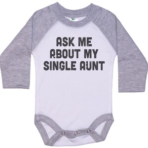 Aunt Baby Onesie®, Ask Me About My Single Aunt, Newborn Aunt Outfit ...