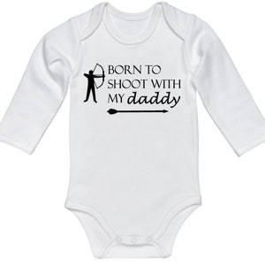 Archery Baby Onesie Born to Shoot With My Daddy Bow Hunting - Etsy