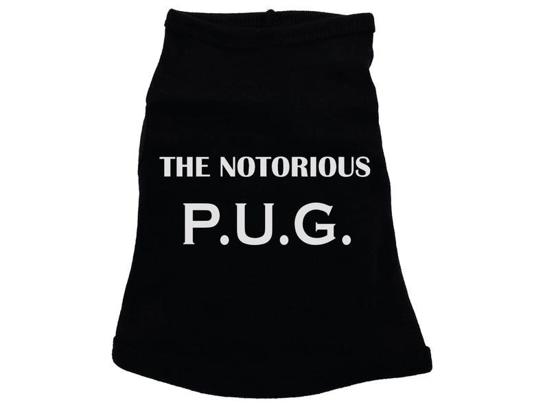 Dog Shirt, the Notorious P.U.G., Pug Outfit, Dog Shirt for Pugs, Pug T ...