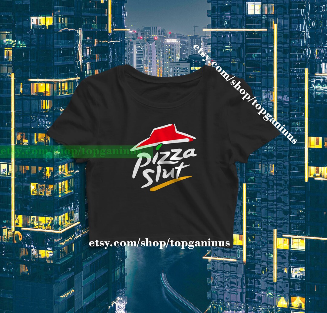 Pizza Slut Food Parody Shirt Bbq Offensive Rude Sarcastic Joke - Etsy