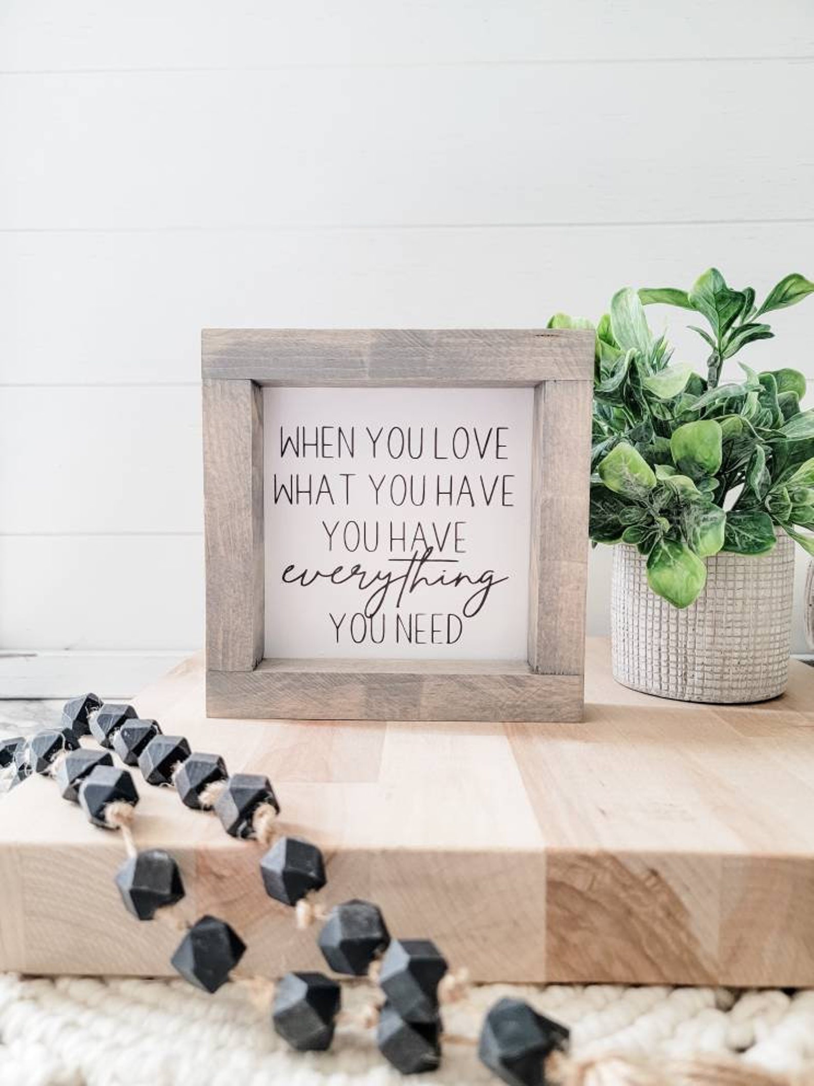 When You Love What You Have You Have Everything You Need | Grateful ...