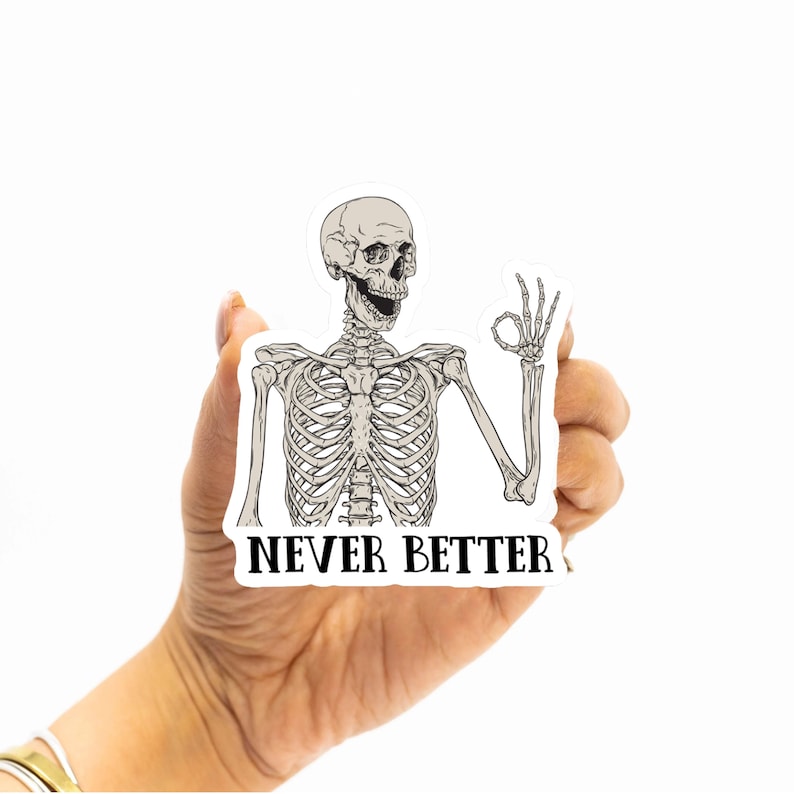 Dead Inside Funny Sticker – Sarcastic Skeleton “never Better” Vinyl ...