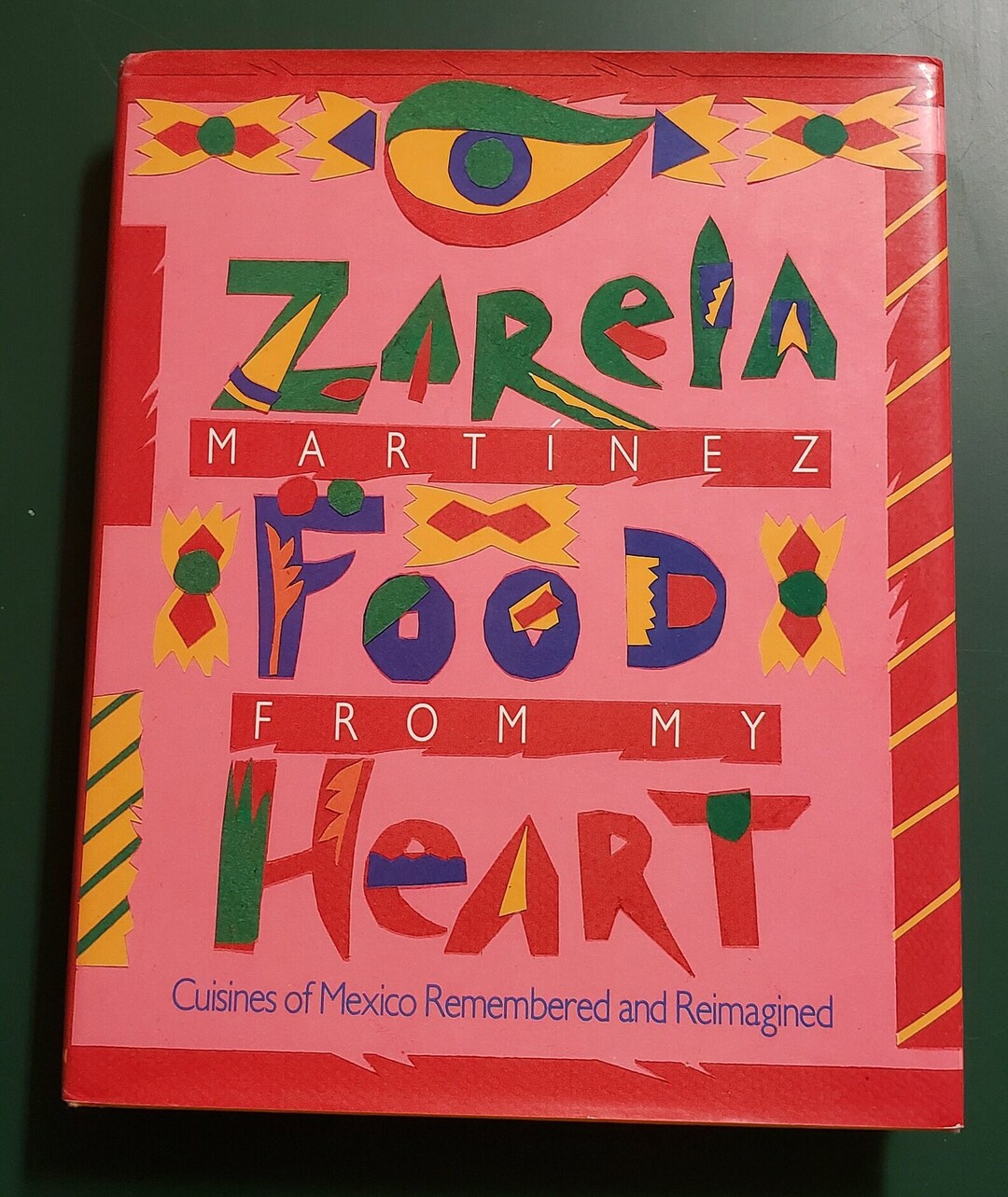 Vintage Food From My Heart Cuisines of Mexico Remembered and Reimagined ...