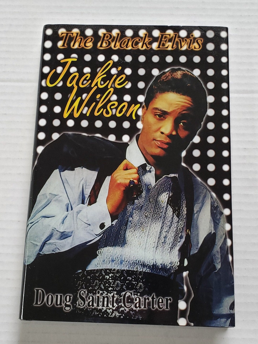Vintage Jackie Wilson the Black Elvis Hardcover Biography by Doug Saint ...