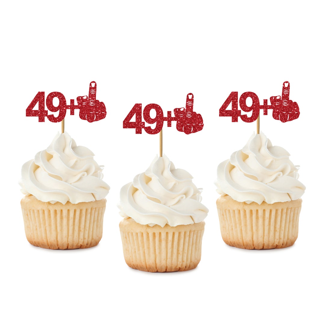 49 1 Cupcake Toppers Funny 50th Birthday Middle Finger Topper 50th