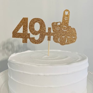 49 + 1 Middle Finger Cake Topper, Funny 50th Birthday Cake Topper, 50th ...