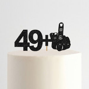 49 + 1 Middle Finger Cake Topper, Funny 50th Birthday Cake Topper, 50th ...