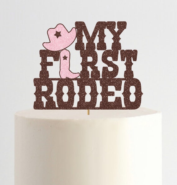 My First Rodeo Birthday Cake Topper Cowboy Birthday Cowgirl - Etsy