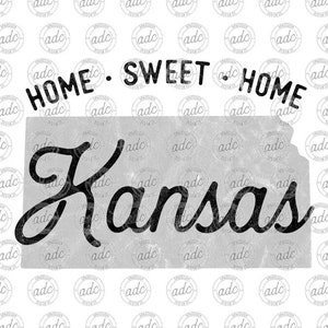 DIGITAL FILE Distressed State of Kansas Home Sweet Home Sublimation ...
