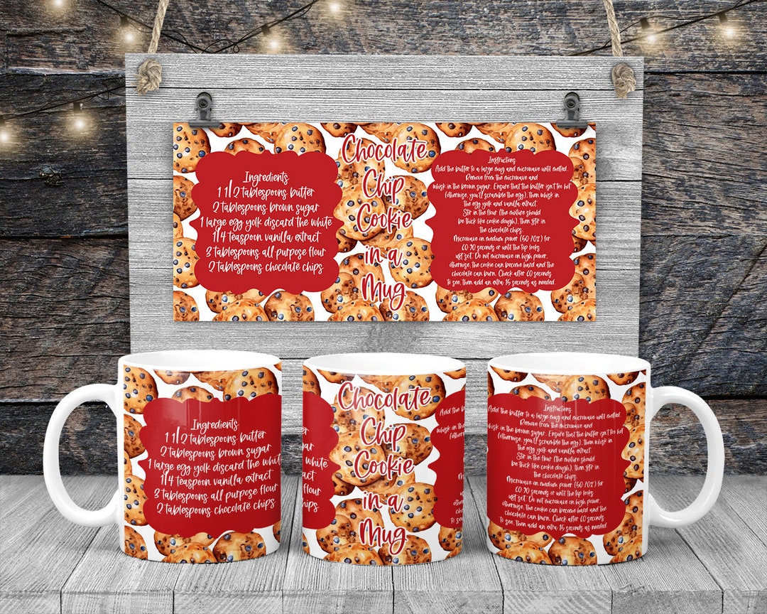 DIGITAL FILE Chocolate Chip Cookie in a Mug Recipe Full Wrap Mug ...