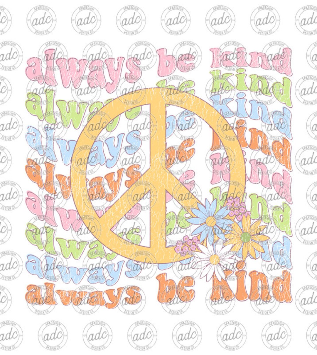 DIGITAL FILE Retro Wavy Always Be Kind Peace Sign Floral Sublimation ...