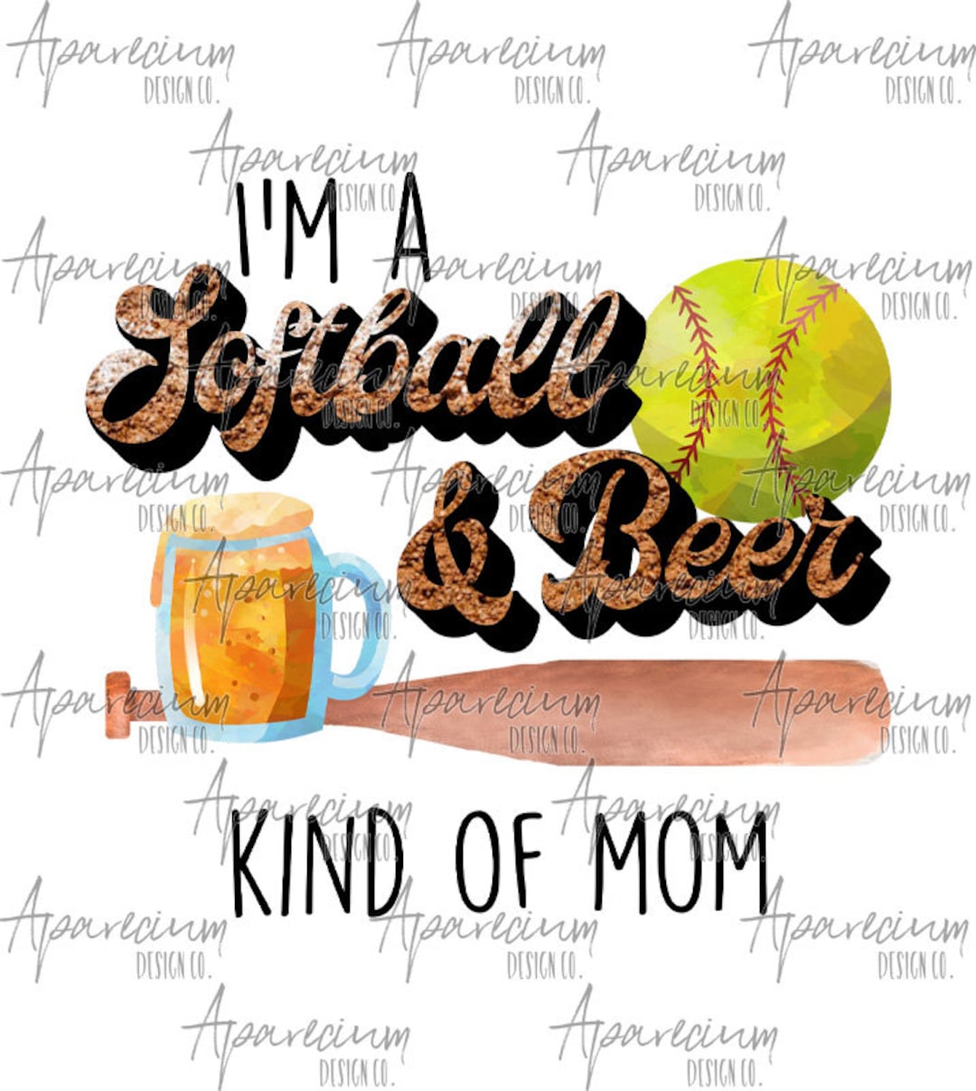 DIGITAL FILE I'm a Softball and Beer Kind of Mom Sublimation Design - Etsy