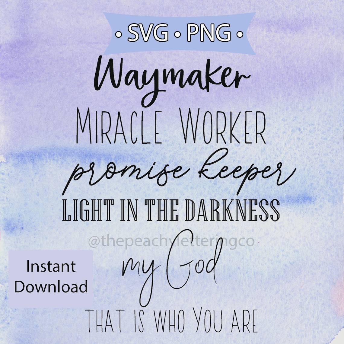 SVG & PNG File Waymaker Miracle Worker Promise Keeper My God That is ...