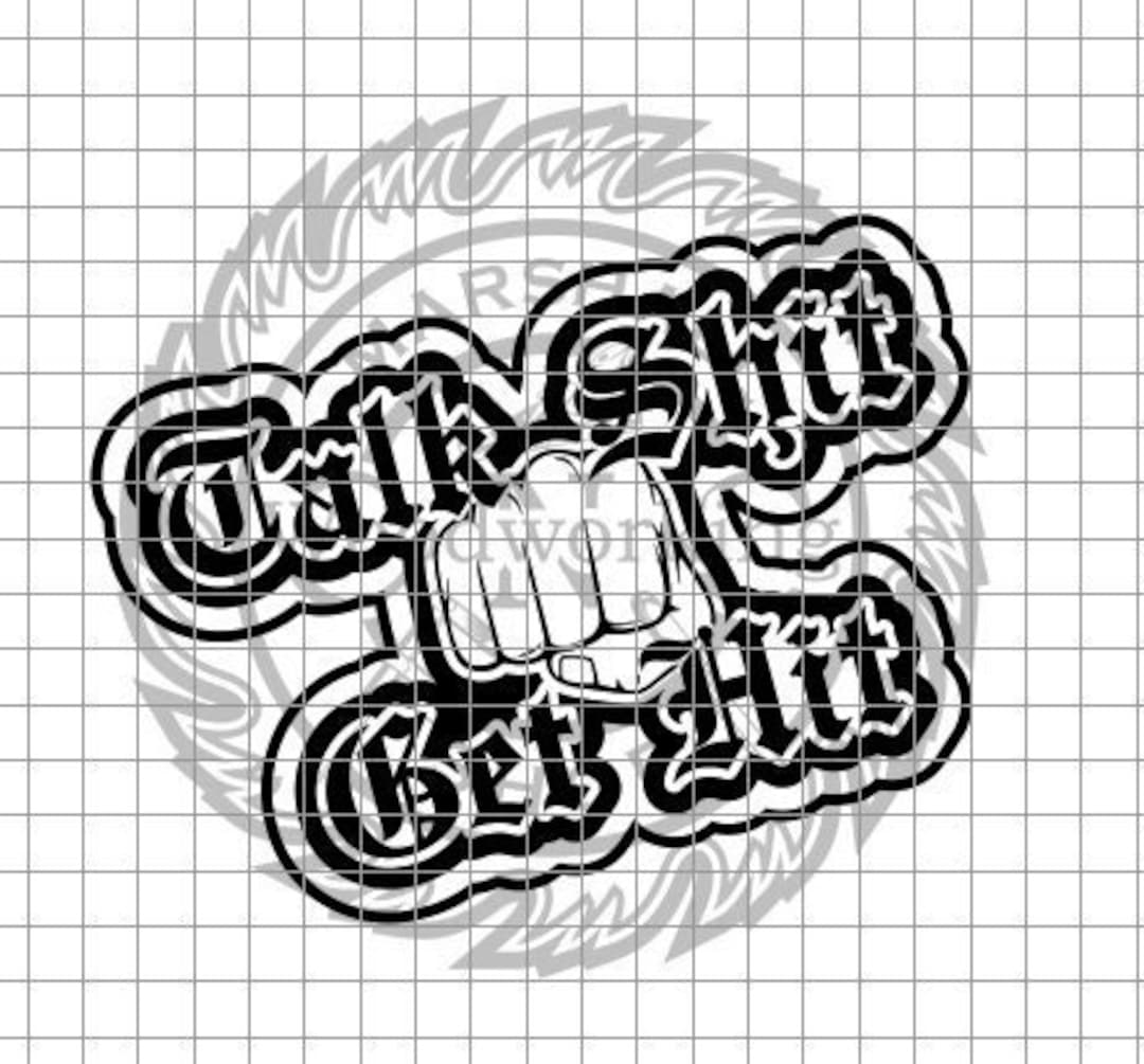Talk Shit Get Hit - Fist Svg/png/dxf - Etsy