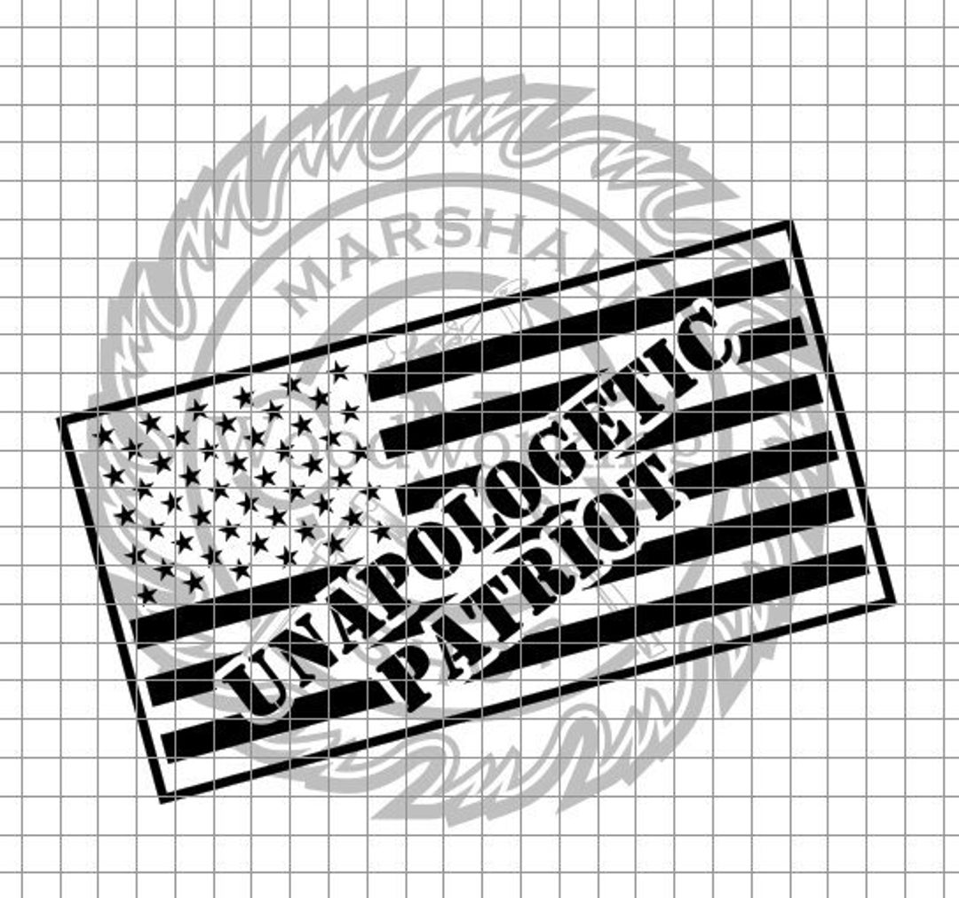 US Flag - Unapologetic Patriot Svg/dxf - Etsy