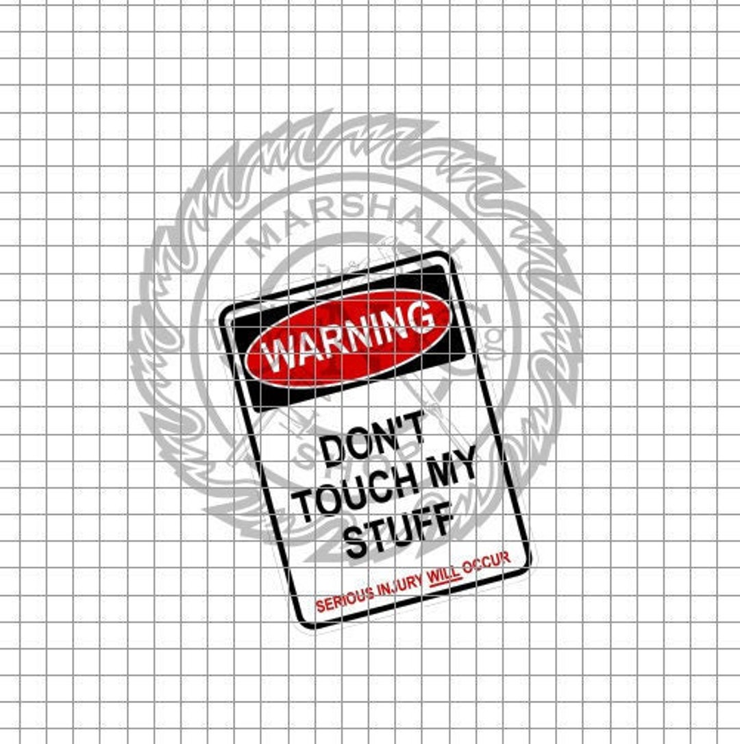 Warning - Don't Touch My Stuff Svg/dxf - Etsy