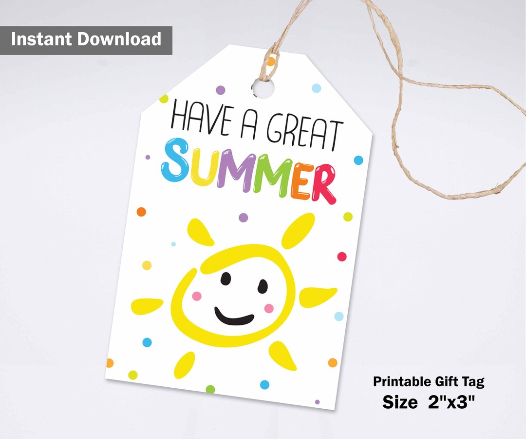 Have a Great Summer Tag Printable, Summer Tags, Summer Gift Tag, School ...