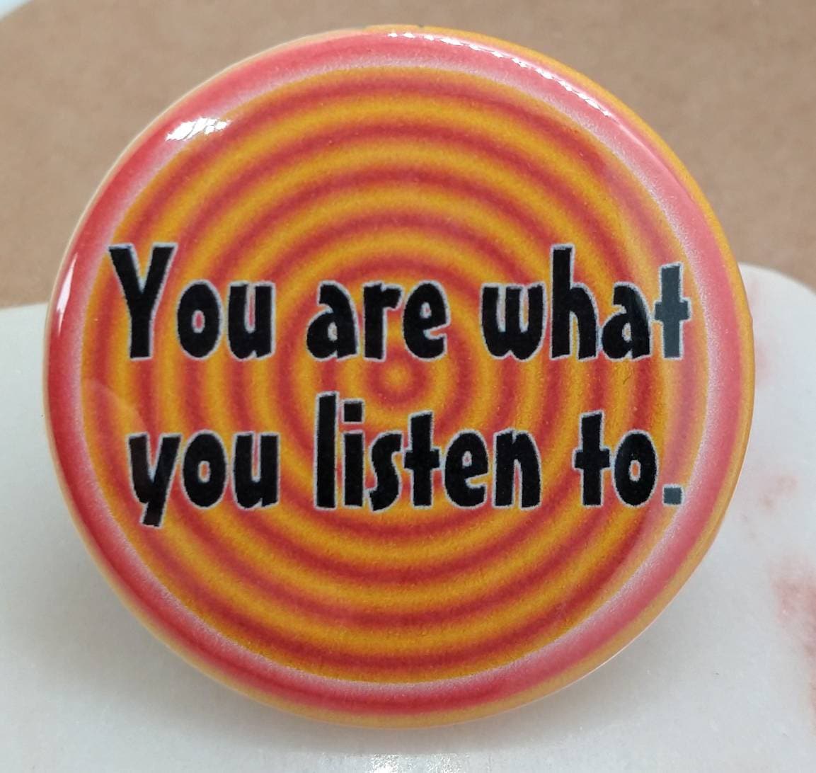You Are What You Listen to Pin/button - Etsy
