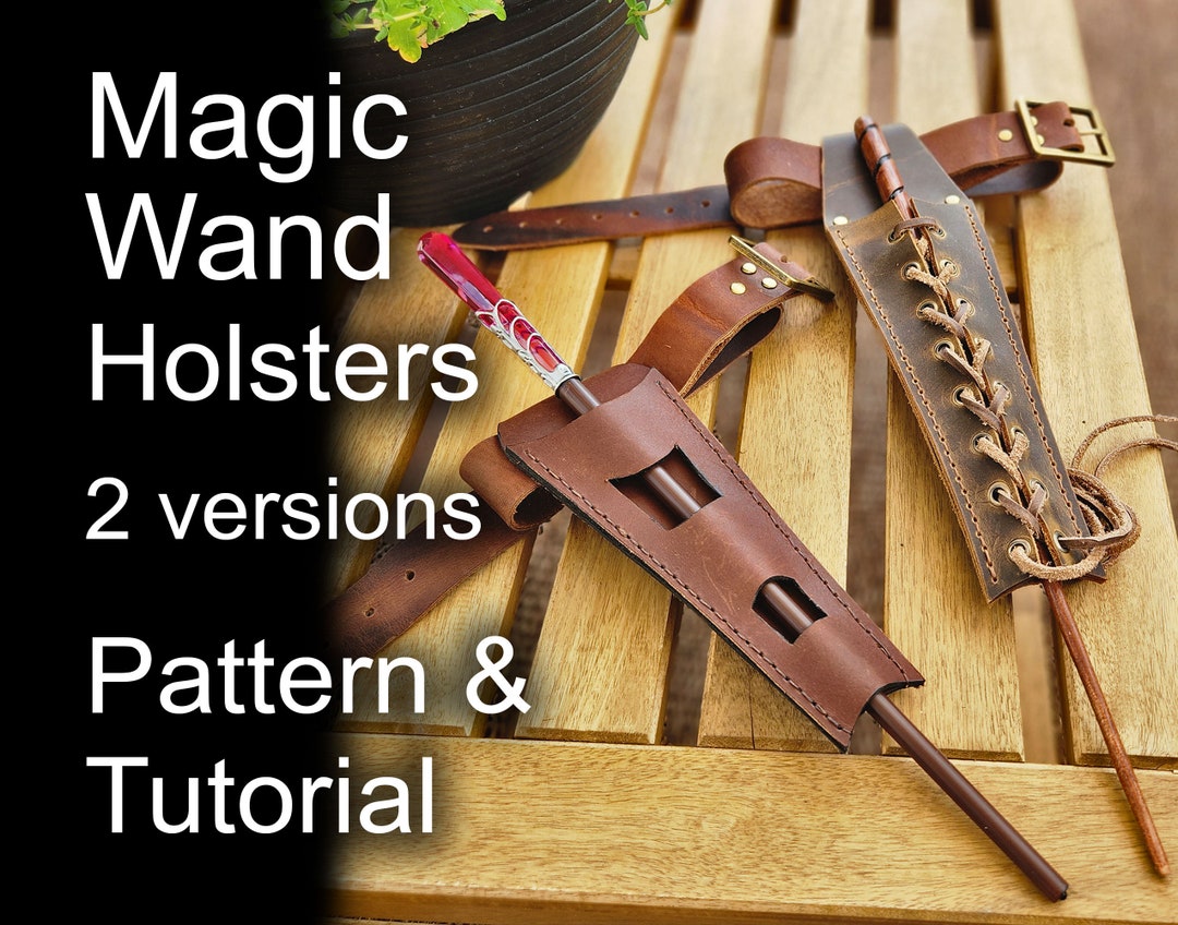Magic Wand Leather Holster Pattern V2 - DIY PDF - Wizards Wand Holster ...