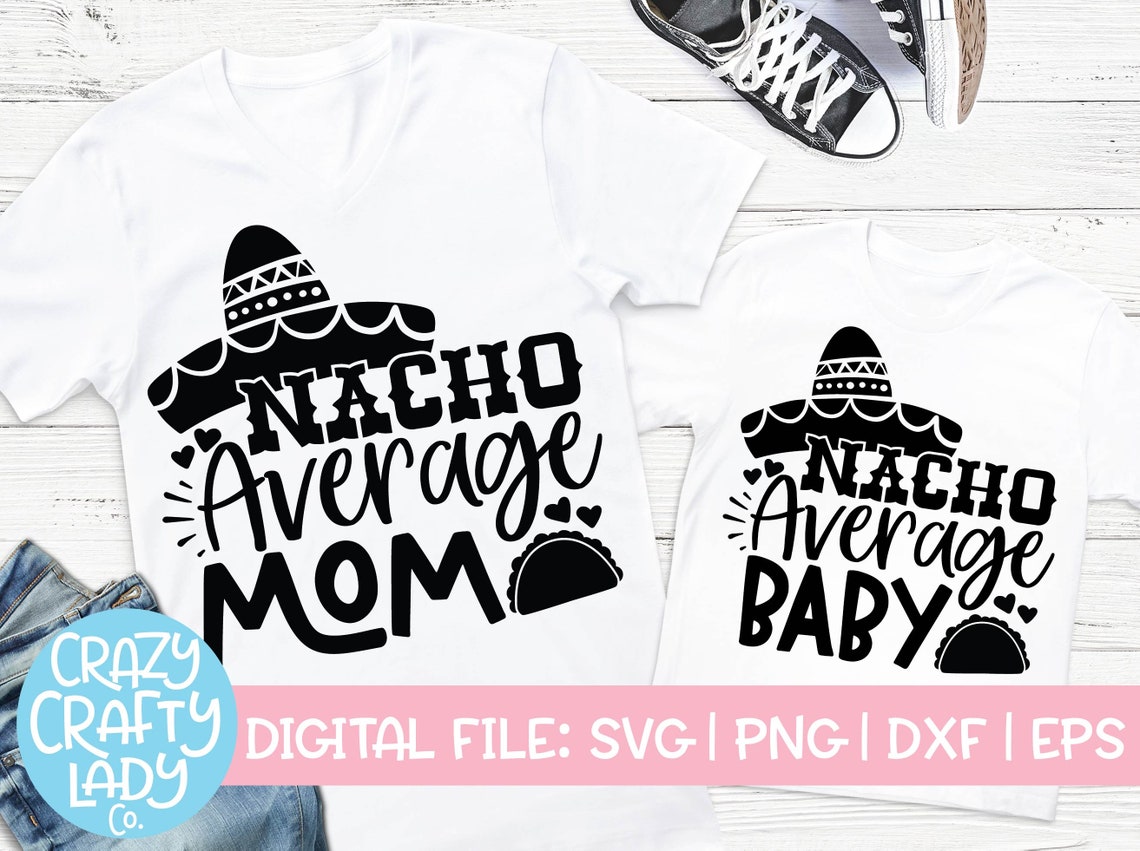Nacho Average Mom & Baby SVG Bundle Cinco De Mayo Cut File - Etsy
