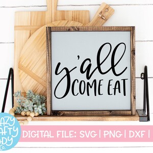 Y'all Come Eat SVG, Kitchen Cut File, Dining Room Quote, Modern ...