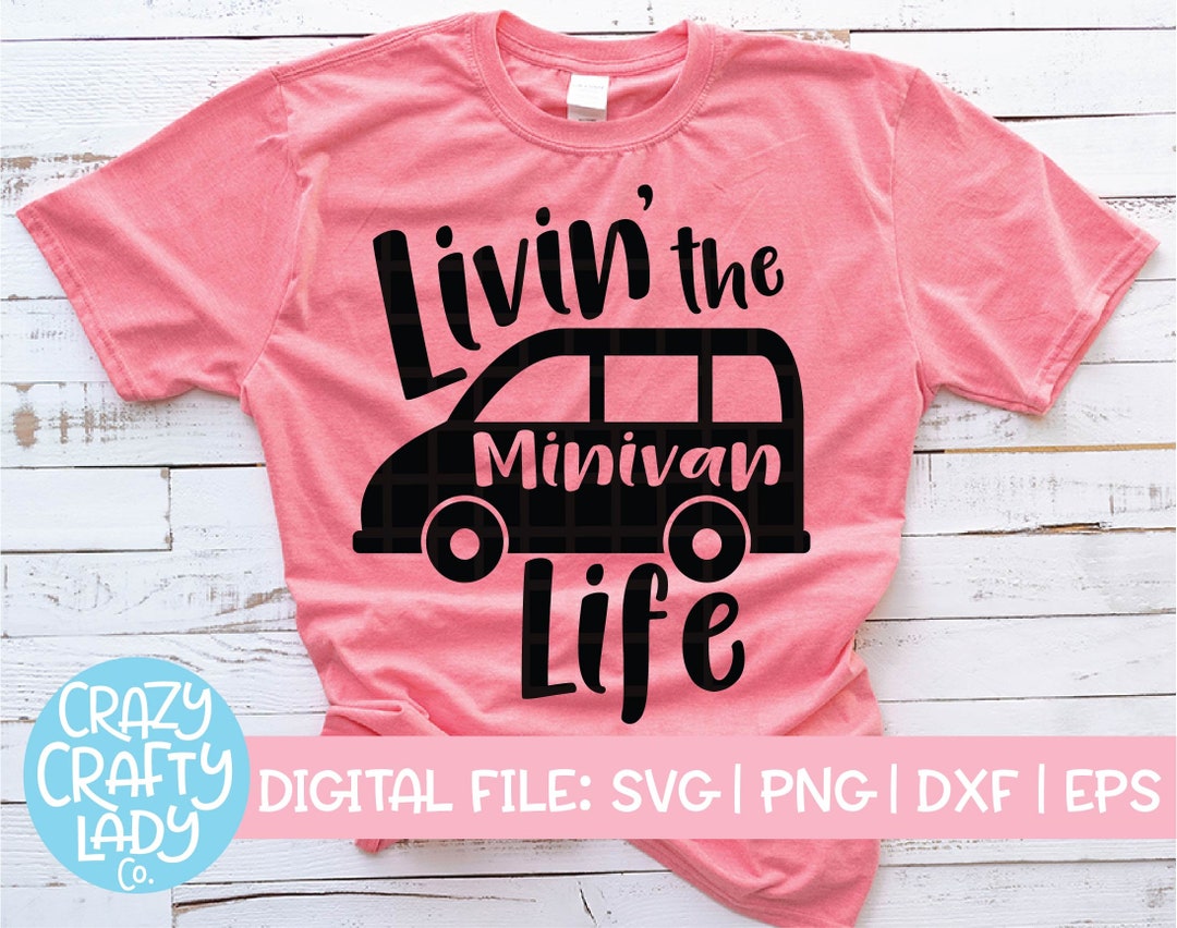 Livin' the Minivan Life SVG, Mama Cut File, Mommy Life Design, Mother's ...