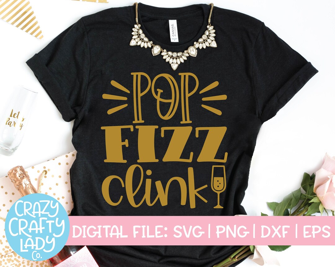 Pop Fizz Clink SVG, Bachelorette Cut File, Wedding Shirt Design, Women ...