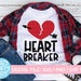 Heart Breaker SVG, Valentine's Day Cut File, Funny Love Design, Cute ...