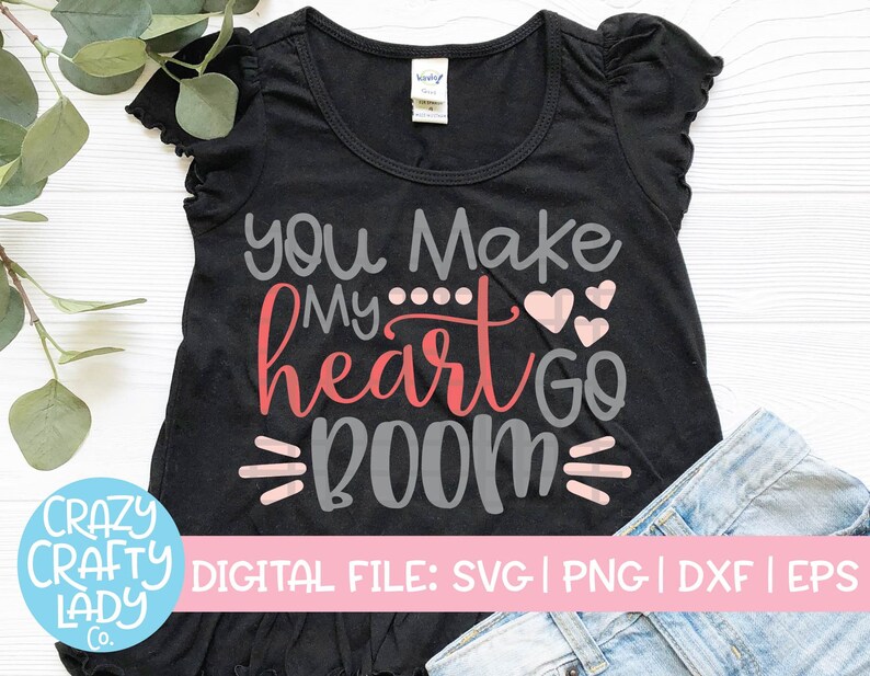You Make My Heart Go Boom SVG Valentine's Day Cut File - Etsy