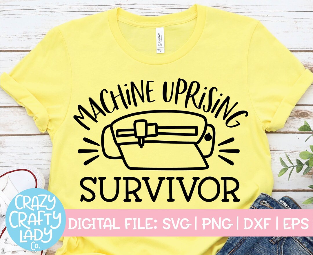 Machine Uprising Survivor SVG, Crafter Cut File, Funny Saying, Hobby ...