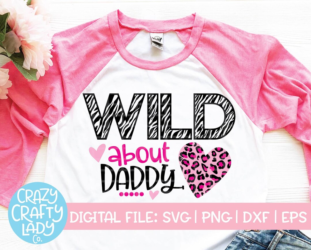 Wild About Daddy SVG, Valentine's Day Cut File, Girl Love Design, Baby ...