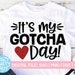 It's My Gotcha Day SVG, Kid's Adoption Cut File, Announcement Design ...